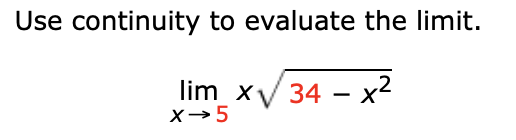Solved Use continuity to evaluate the limit. lim X 34 – x2 x | Chegg.com