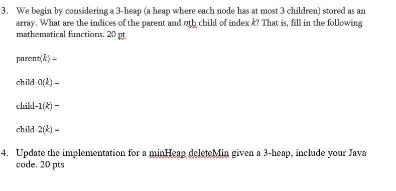 Solved 3. We begin by considering a 3-heap (a heap where | Chegg.com