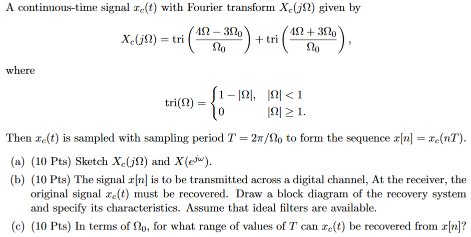 A continuous-time signal xc(t) with Fourier transform | Chegg.com