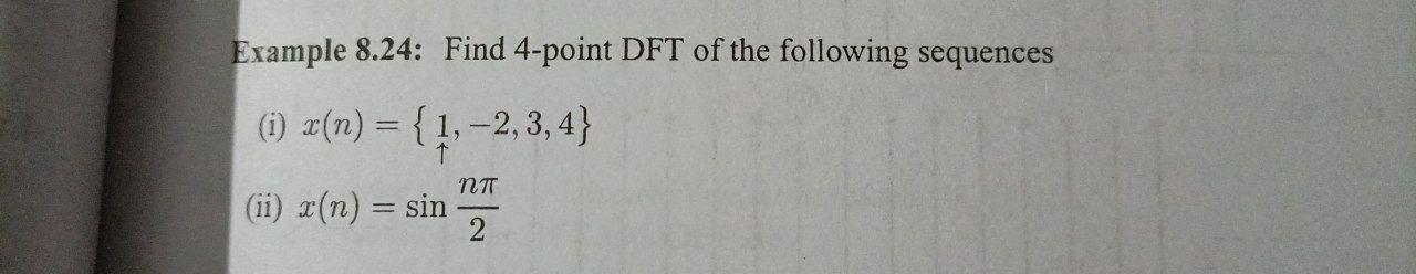 Solved Example 8.24: Find 4-point DFT of the following | Chegg.com