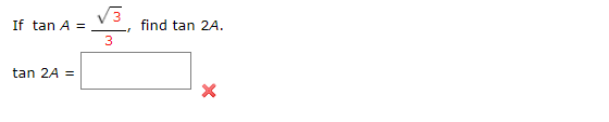 Solved If tan A = V3 3 find tan 2A. tan 2A = Let tan 6 = 4 | Chegg.com