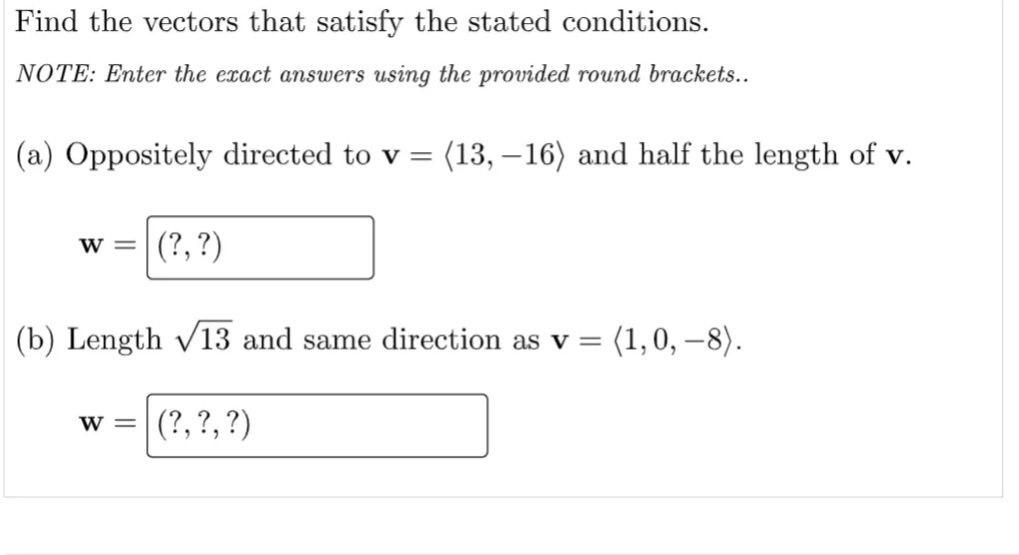 Solved Find the vectors that satisfy the stated conditions. | Chegg.com