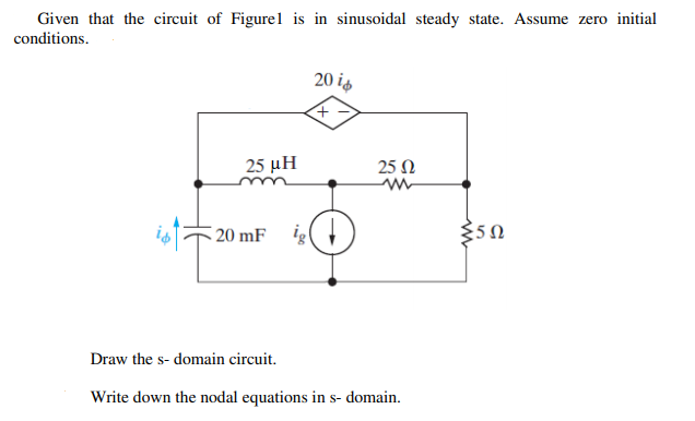 Solved Given that the circuit of Figurel is in sinusoidal | Chegg.com