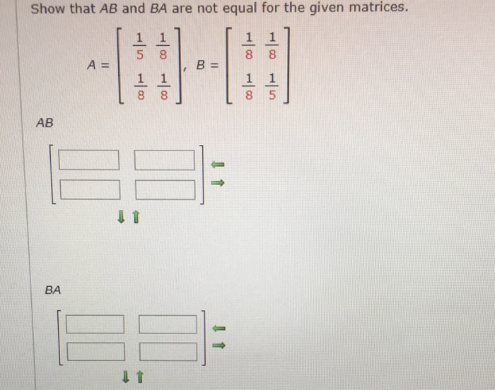 Solved Show that AB and BA are not equal for the given | Chegg.com