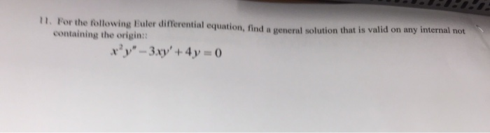 Solved 11. For the following Euler differential equation, | Chegg.com