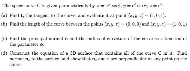 Solved The space curve C is given parametrically by x=e^() | Chegg.com