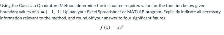 Solved Using the Gaussian Quadrature Method, determine the | Chegg.com