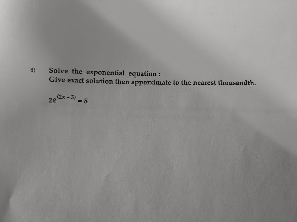 Solved Solve the exponential equation: Give exact solution | Chegg.com