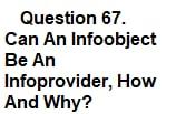 Solved Question 67. Can An Infoobject Be An Infoprovider, | Chegg.com