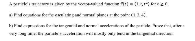Solved A particle's trajectory is given by the vector-valued | Chegg.com