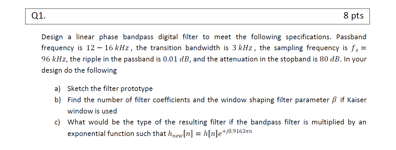 Solved Q1. 8 pts = Design a linear phase bandpass digital | Chegg.com