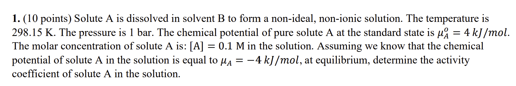Solved 1. (10 points) Solute A is dissolved in solvent B to | Chegg.com