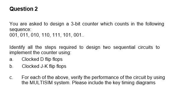 You are asked to design a 3-bit counter which counts | Chegg.com