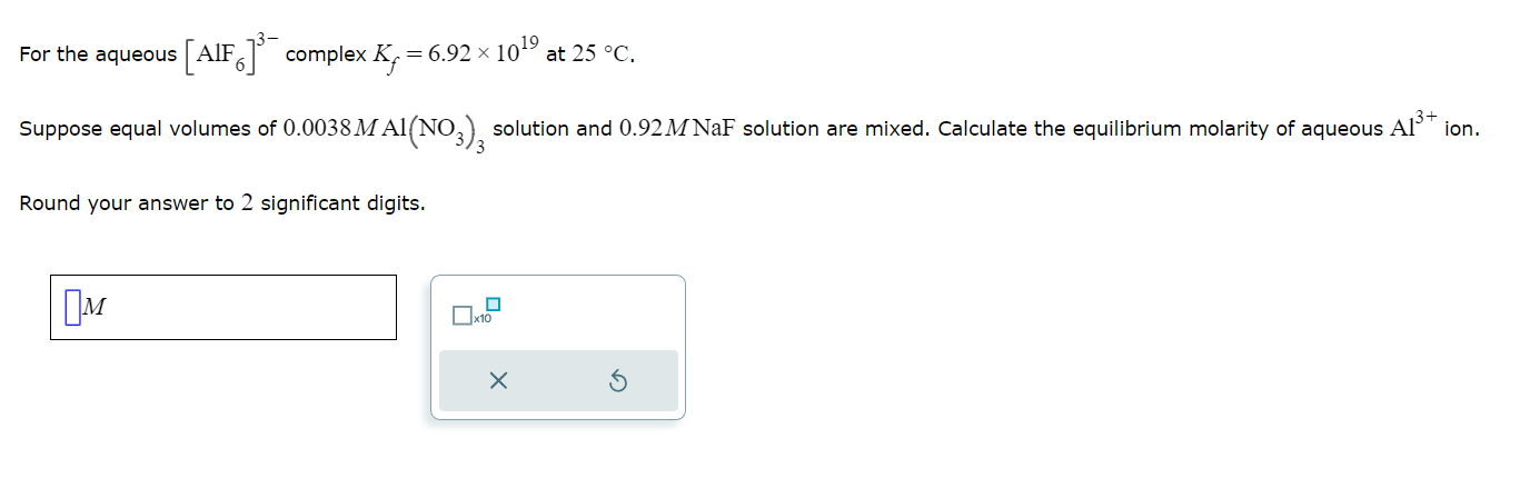 Solved For the aqueous [AlF6]3− complex Kf=6.92×1019 at | Chegg.com