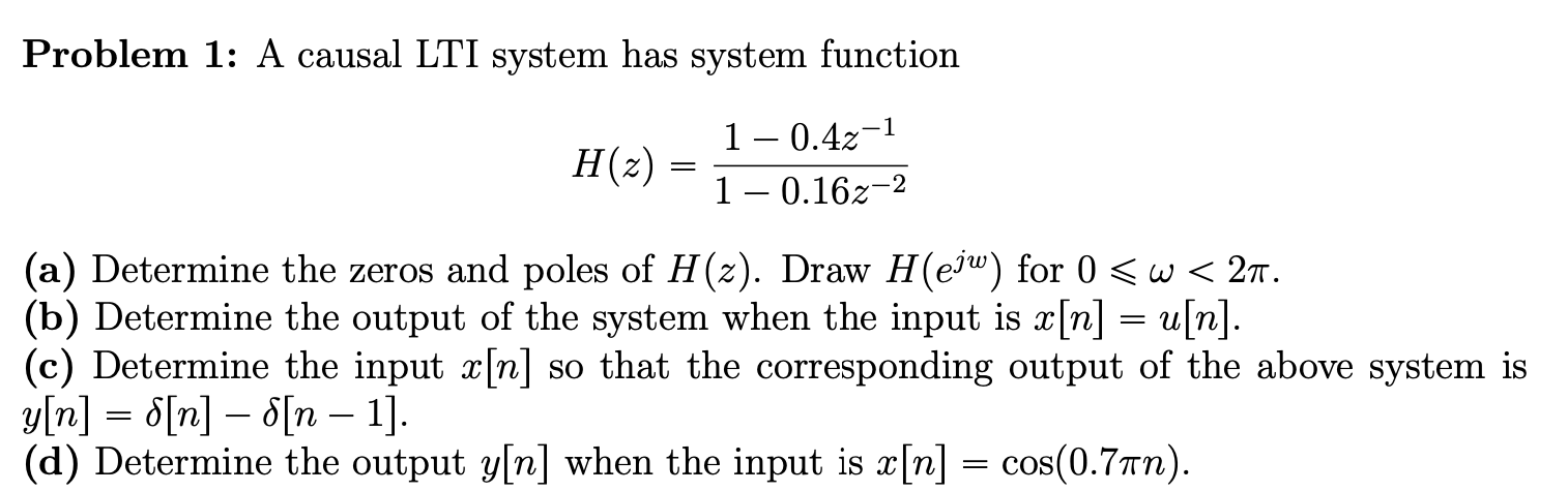 Solved Problem 1: A causal LTI system has system function | Chegg.com Solved Problem 1: A causal LTI system has system function | Chegg.com