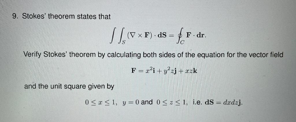 Solved 9. Stokes' theorem states that 11,00 (V x F) dS s=fF. | Chegg.com