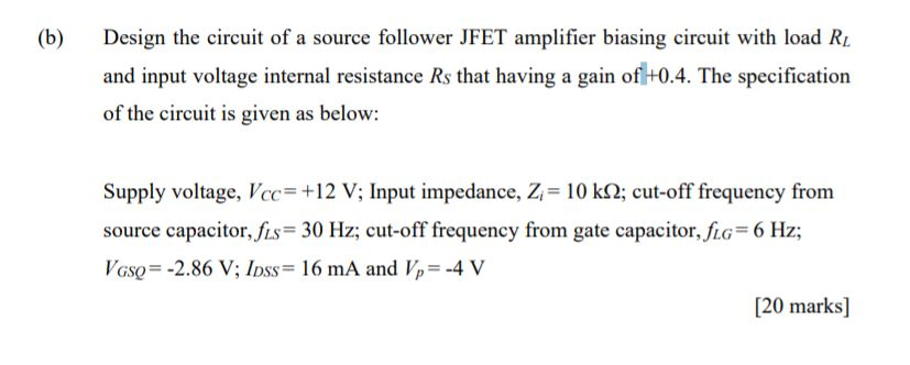 Solved (b) Design the circuit of a source follower JFET | Chegg.com