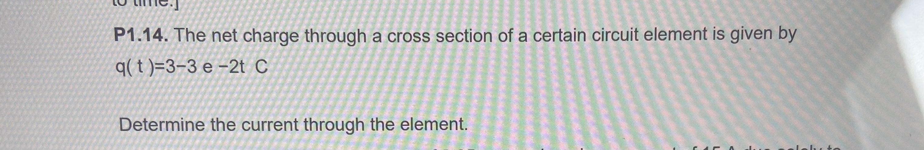 Solved P1.14. The net charge through a cross section of a | Chegg.com
