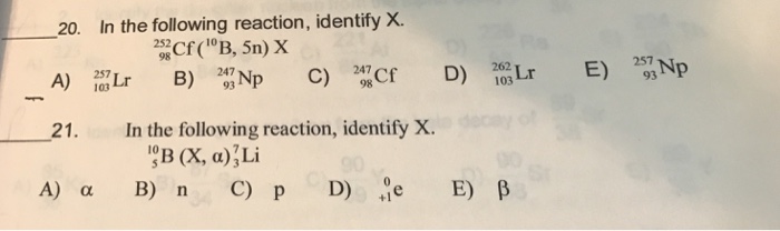 Solved In the following reaction, identify X. ^252_98 Cf | Chegg.com