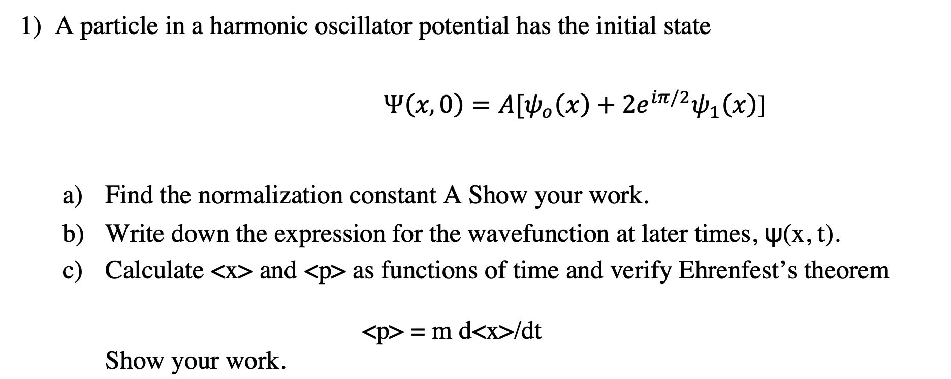 Solved 1) A particle in a harmonic oscillator potential has | Chegg.com