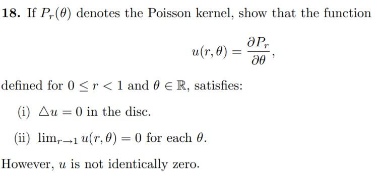 Solved 18. If Pr(0) denotes the Poisson kernel, show that | Chegg.com