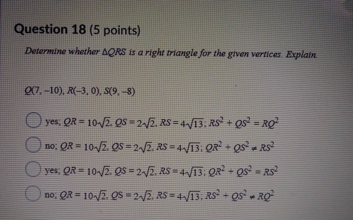 Solved Question 18 (5 points) Determine whether AQRS is a | Chegg.com