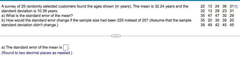 Solved A survey of 25 randomly selected customers found the | Chegg.com