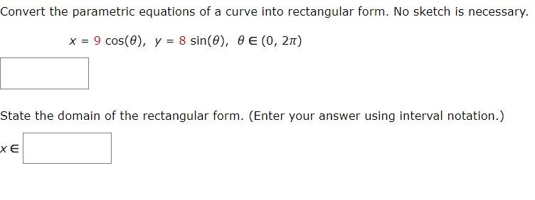 Solved Convert the parametric equations of a curve into | Chegg.com