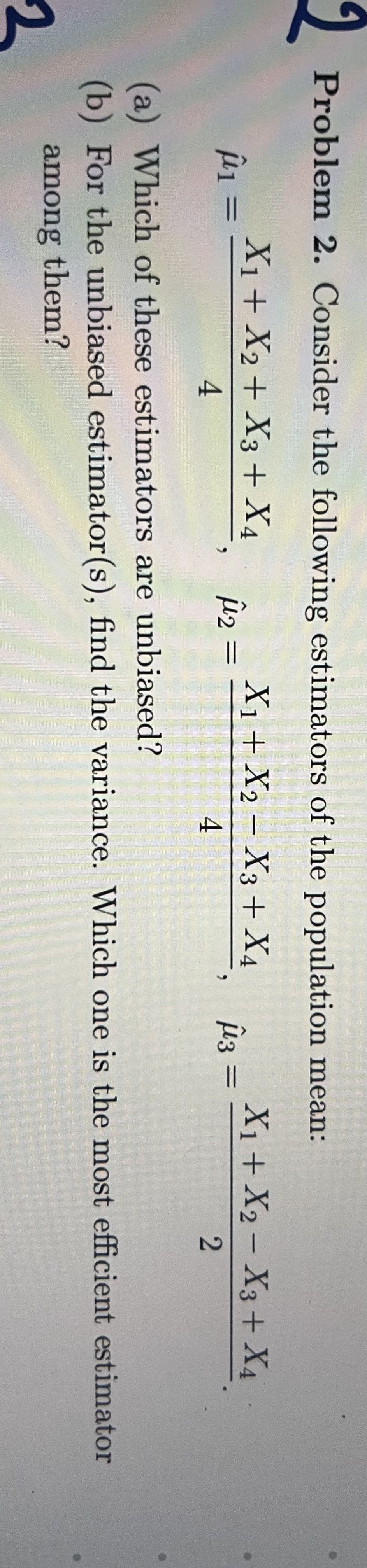 Solved Problem 2. Consider the following estimators of the | Chegg.com