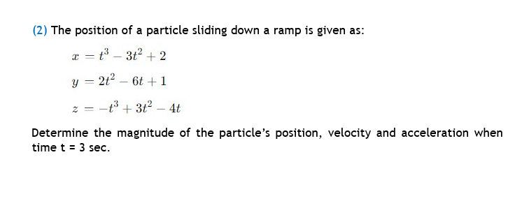 Solved (2) ﻿The position of a particle sliding down a ramp | Chegg.com