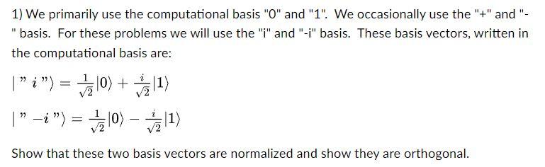 Solved 1) We primarily use the computational basis "0" and | Chegg.com