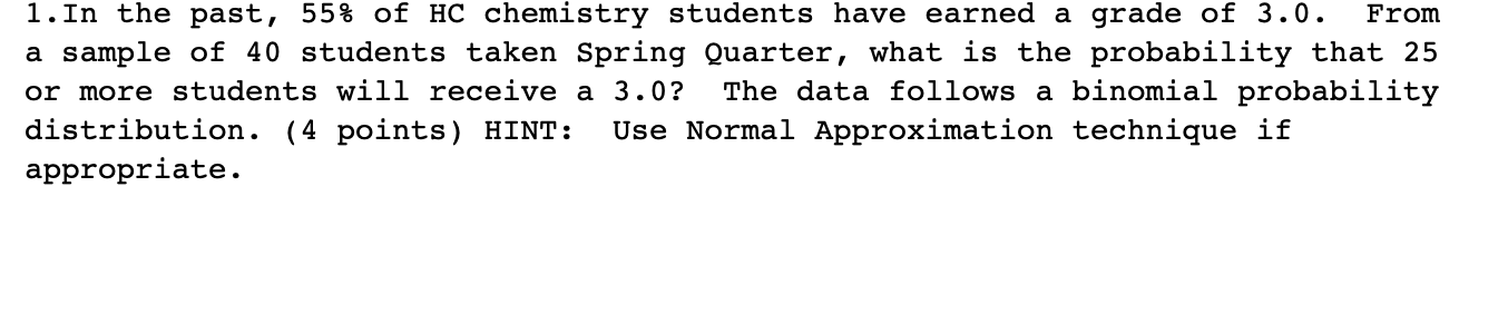 Solved 1. In the past, 55% of HC chemistry students have | Chegg.com