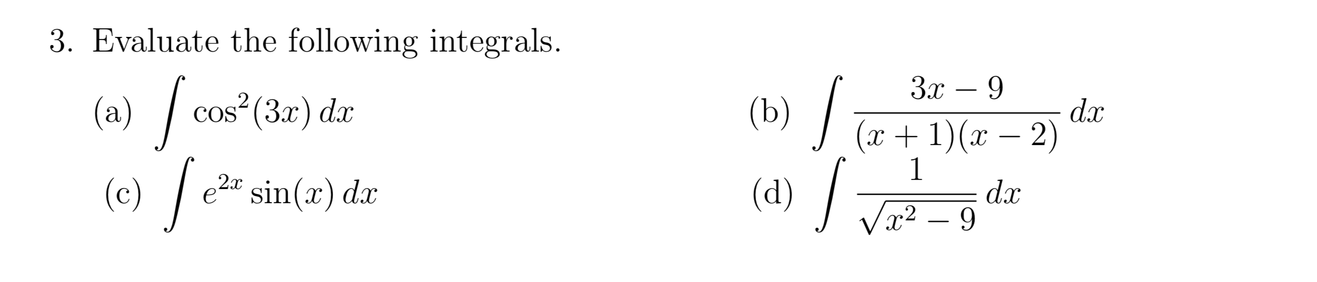 Solved 3. Evaluate the following integrals. cos? (3x) dx 3x | Chegg.com