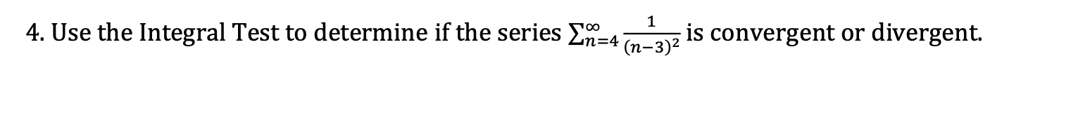 Solved Use the Integral Test to determine if the series | Chegg.com