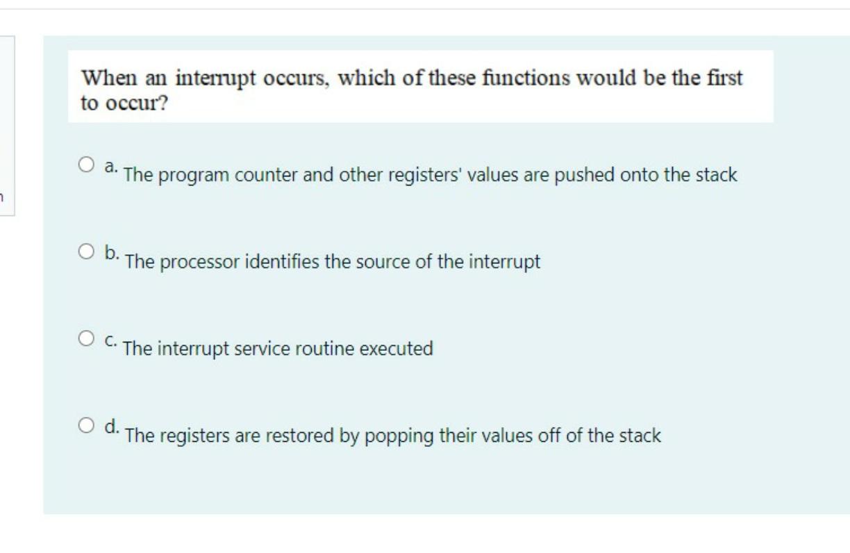 Solved When an interrupt occurs, which of these functions | Chegg.com