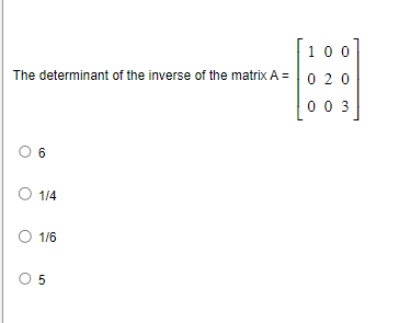 Solved The determinant of the inverse of the matrix | Chegg.com
