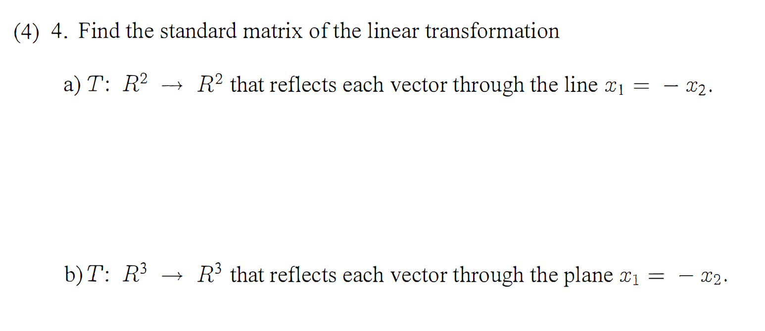 Solved (4) 4. Find the standard matrix of the linear | Chegg.com