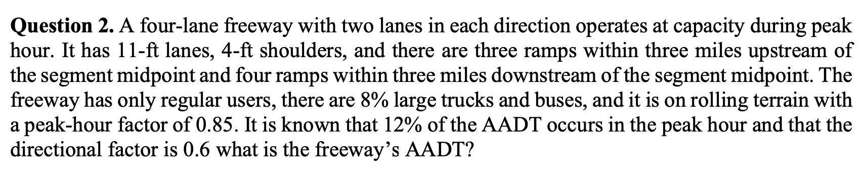 Solved Question 2 A Four Lane Freeway With Two Lanes In