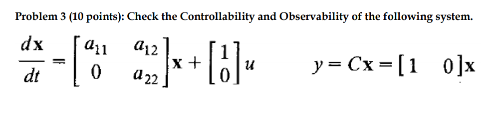 Solved Problem 3 (10 points): Check the Controllability and | Chegg.com