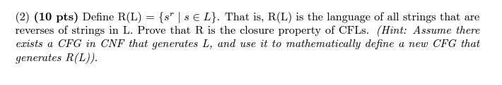 Solved (2) (10 pts) Define R(L)={sr∣s∈L}. That is, R(L) is | Chegg.com
