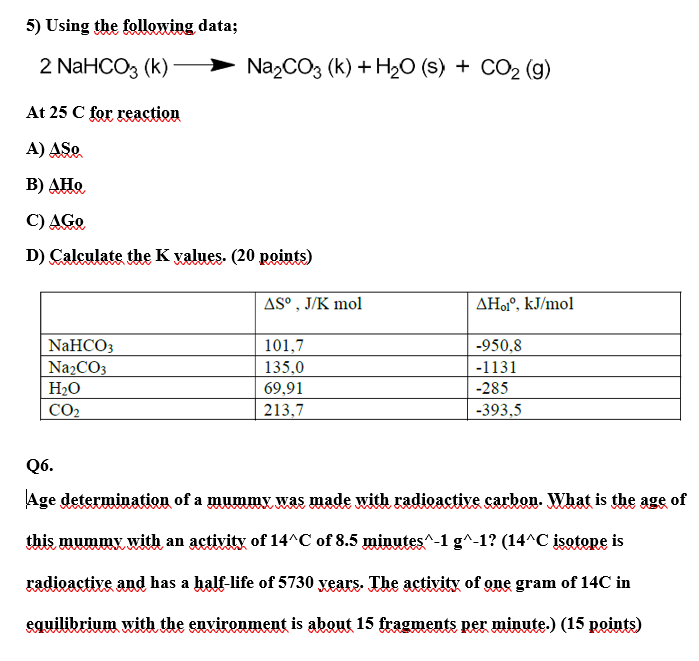 Solved 5) Using the following data; 2 NaHCO3 (k) Na2CO3 (k) | Chegg.com