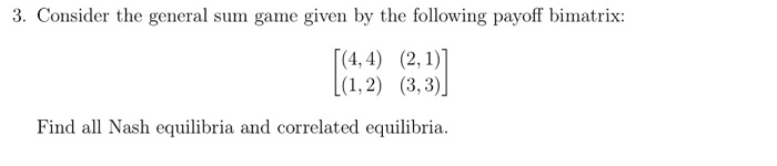 Solved Consider the general sum game given by the following | Chegg.com