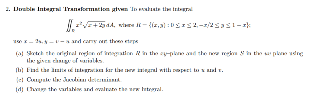 Solved 2. Double Integral Transformation given To evaluate | Chegg.com