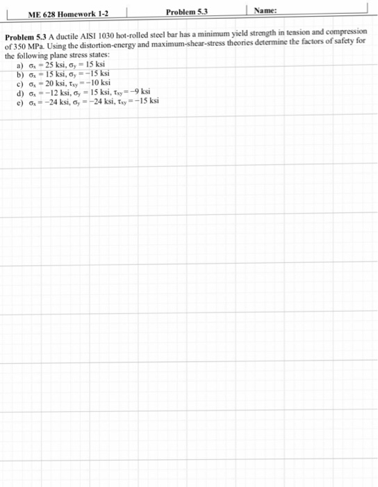 Solved ME 628 Homework 1-2 Problem 5.3 Name: Problem 5.3 A | Chegg.com