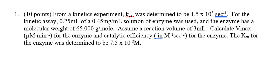 Solved 1. (10 points) From a kinetics experiment, kcat was | Chegg.com