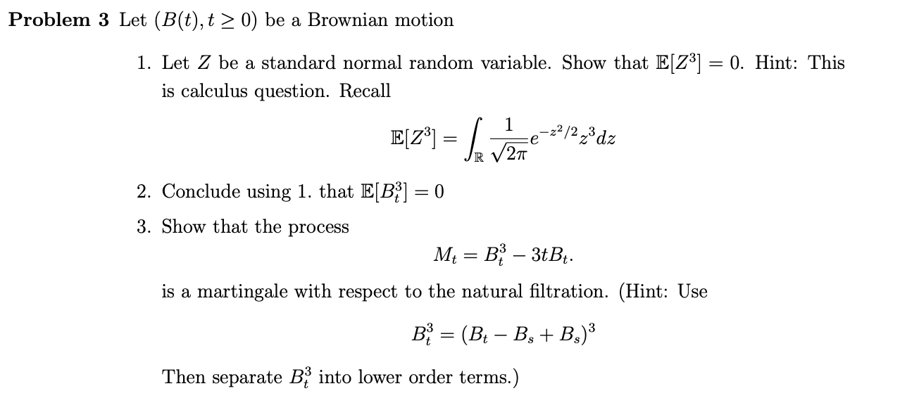 Solved Problem 3 Let (B(t),t≥0) be a Brownian motion 1. Let | Chegg.com