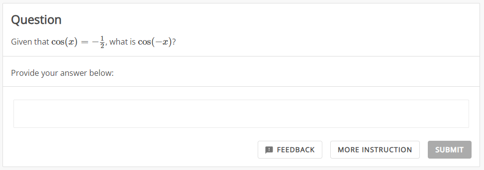 Solved Given that cos(x)=−1/2, ﻿what is cos(−x)? | Chegg.com