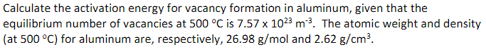 Solved Calculate the activation energy for vacancy formation | Chegg.com