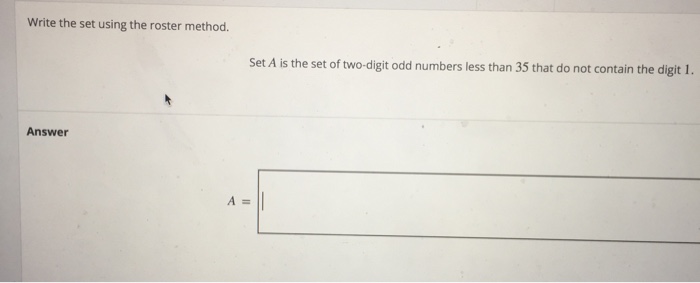Solved Write the set using the roster method. Set A is the | Chegg.com
