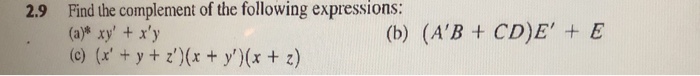 Solved 2.9 Find the complement of the following expressions: | Chegg.com